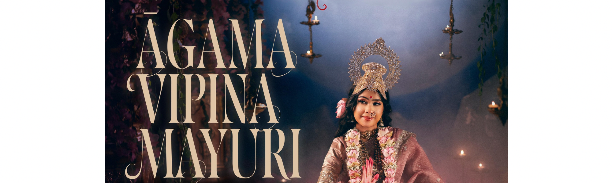 ĀGAMA VIPINA MAYURI